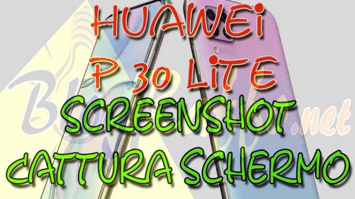 Huawei P30 lite - Come fare lo screenshot - catturare lo schermo ... Huawei P30 lite - Come fare lo screenshot - catturare lo schermo ...